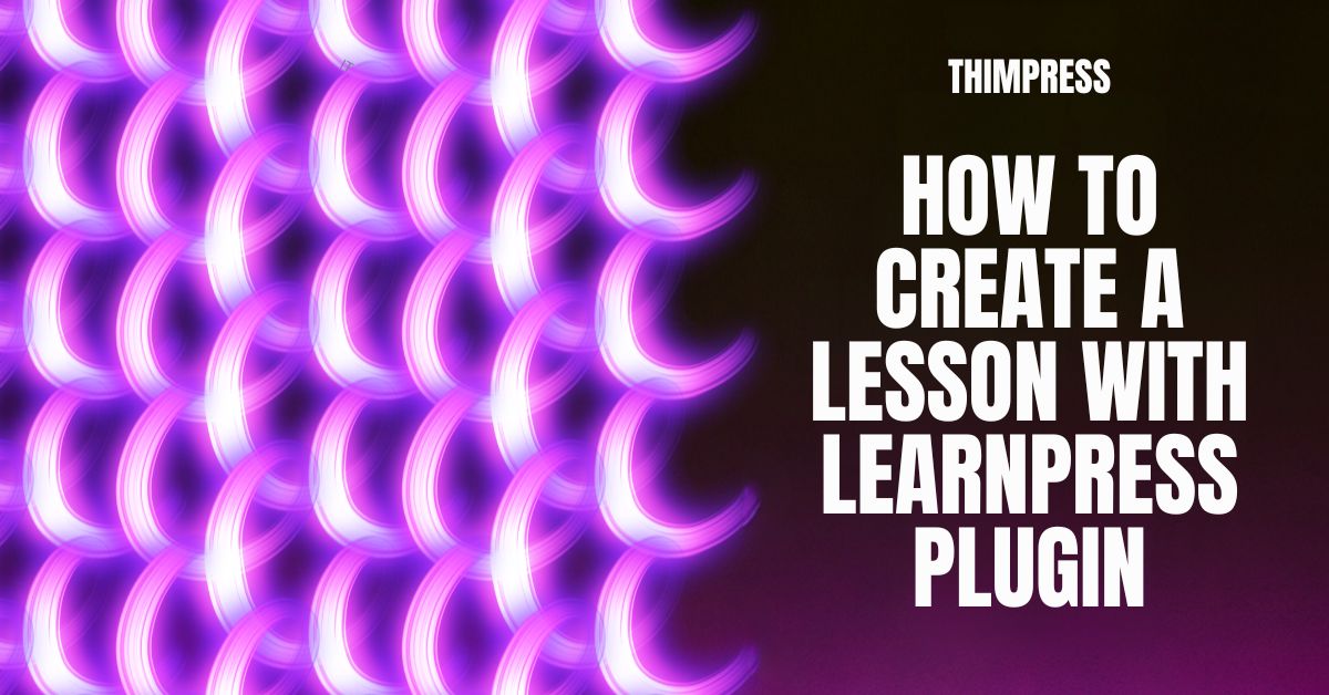 How to Create a Lesson with LearnPress Plugin 2025