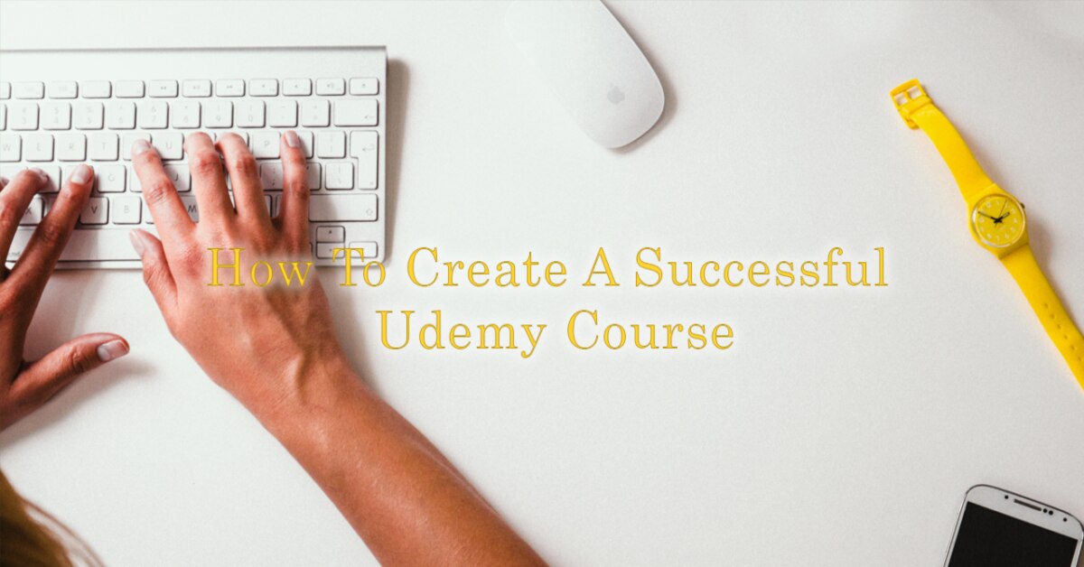 Step-By-Step To Create A Udemy Course (Updated 2025)