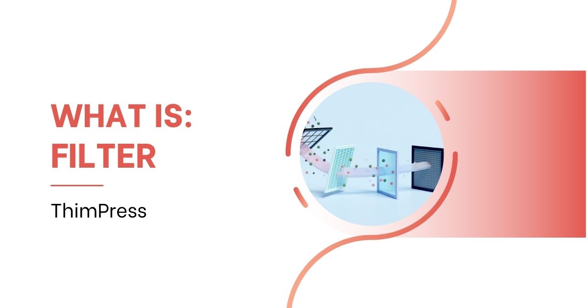 What is a Filter In WordPress? Useful Explanation for 2025