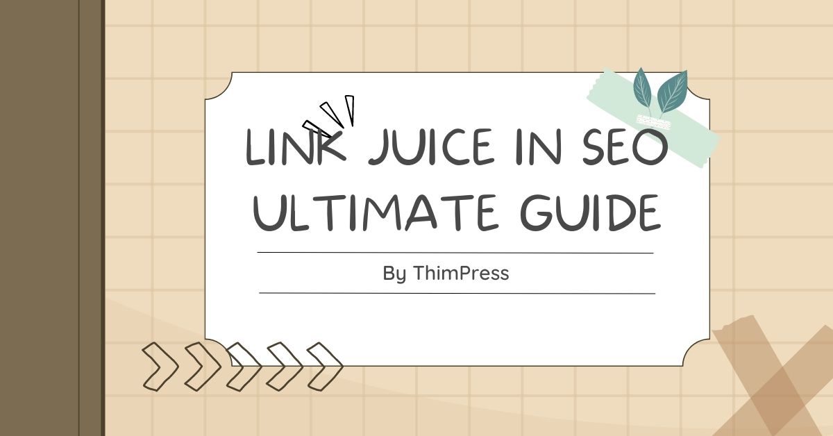 What is Link Juice in SEO? Ultimate Guide for 2025