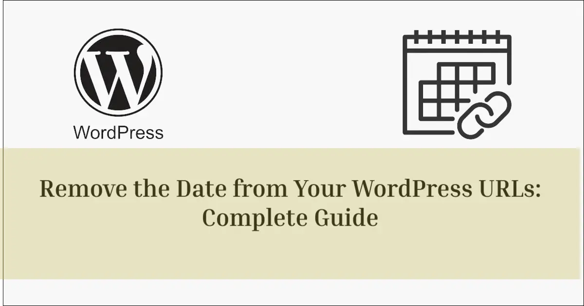 Remove the Date from Your WordPress URLs (Update 2025)