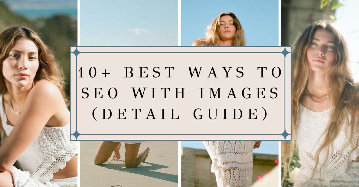 10+ Best Ways to SEO with Images 2026 (Detail Guide)