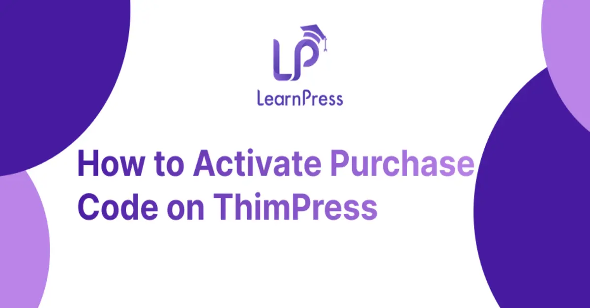 Activate Purchase Code on ThimPress - Best Guide 2025