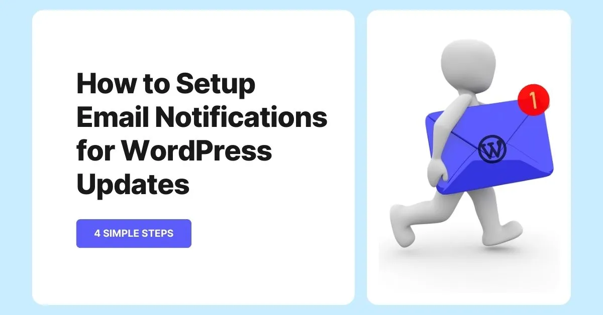 4 Steps To Set Up Email Notifications for WordPress Updates 4 Steps To Set Up Email Notifications for WordPress Updates