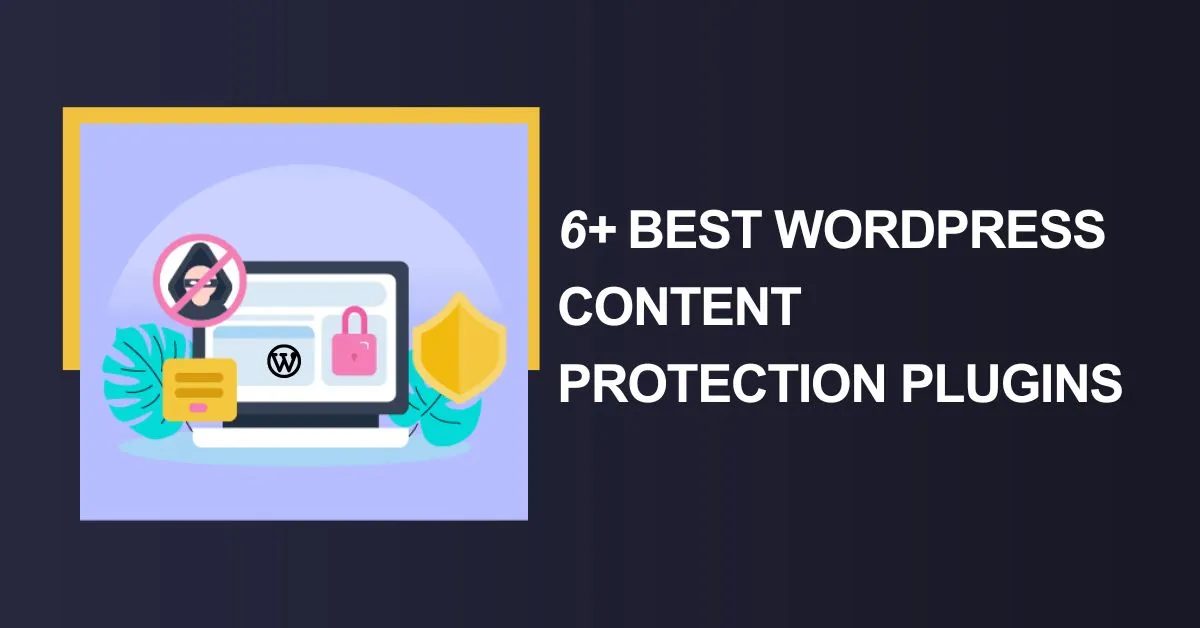 6+ Best WordPress Content Protection Plugins for 2025