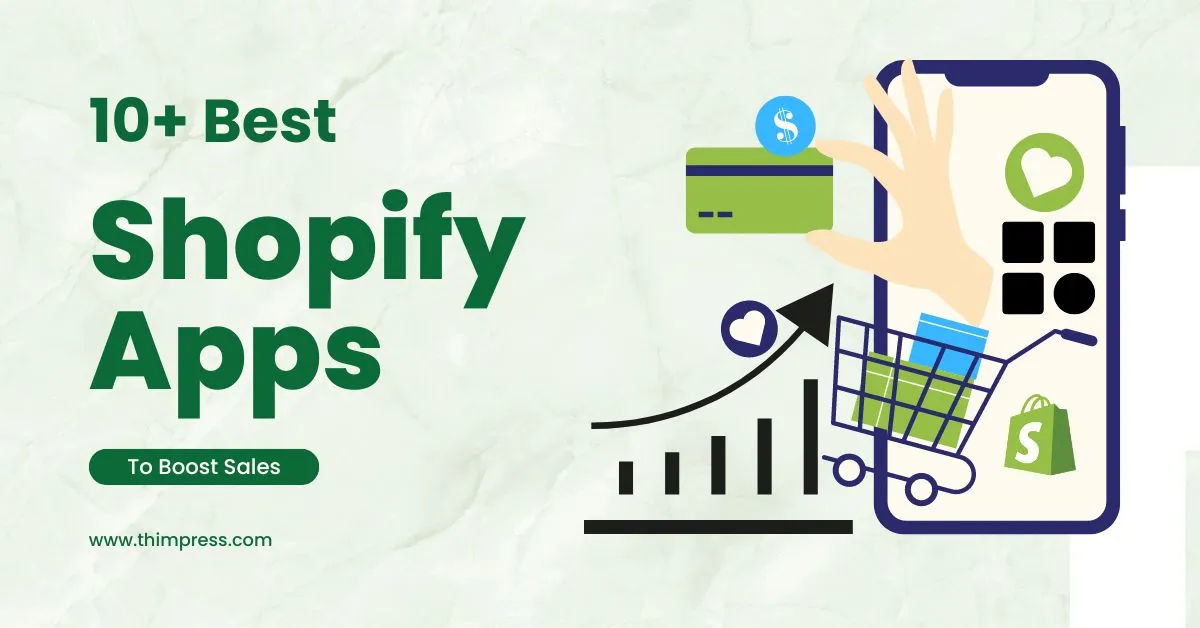 10+ Best Shopify Apps You Must Have to Boost Sales 2026