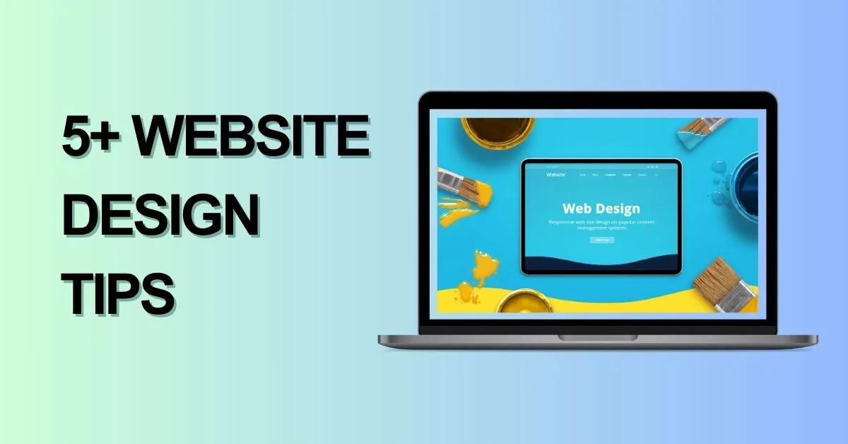 Top 5 Website Design Tips to Enhance Your Online Presence