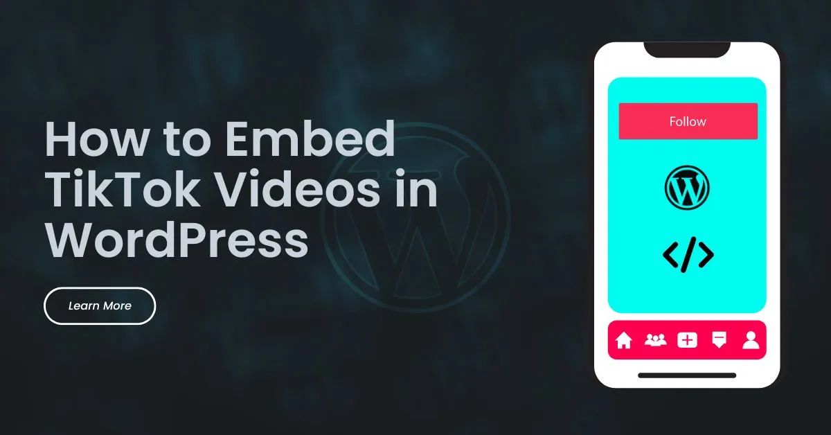 How to Embed TikTok Videos in WordPress 2026