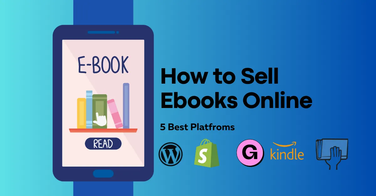 How to Sell Ebooks Online: 5 Best Platforms 2025