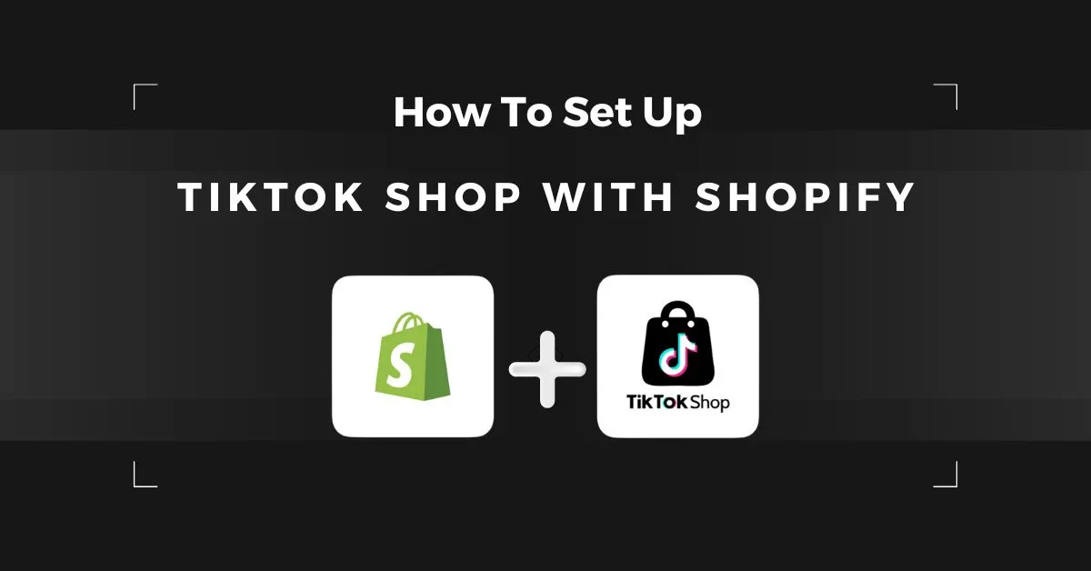How to Set Up TikTok Shop with Shopify in 2026