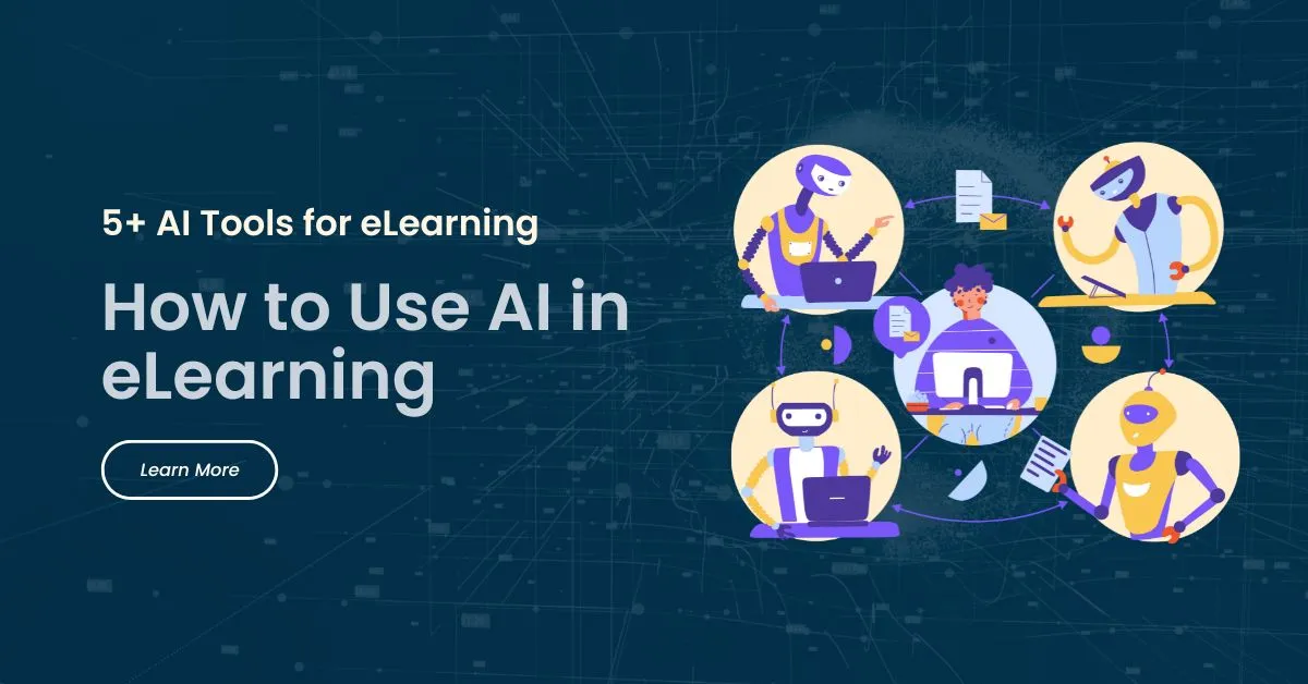 How to Use AI in eLearning: 5+ AI Tools for eLearning 2025