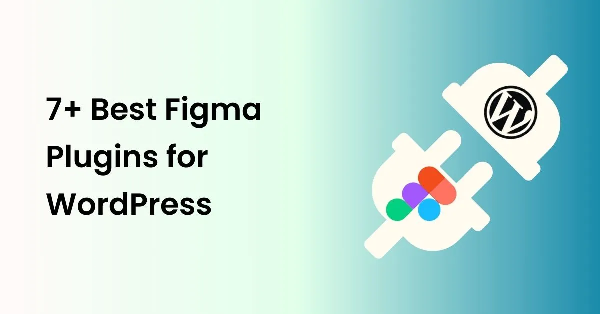Figma To WordPress: 7 Best Figma Plugins for WordPress 2025