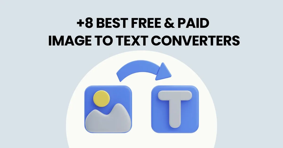 8+ Best Free & Paid Image to Text Converters for 2025