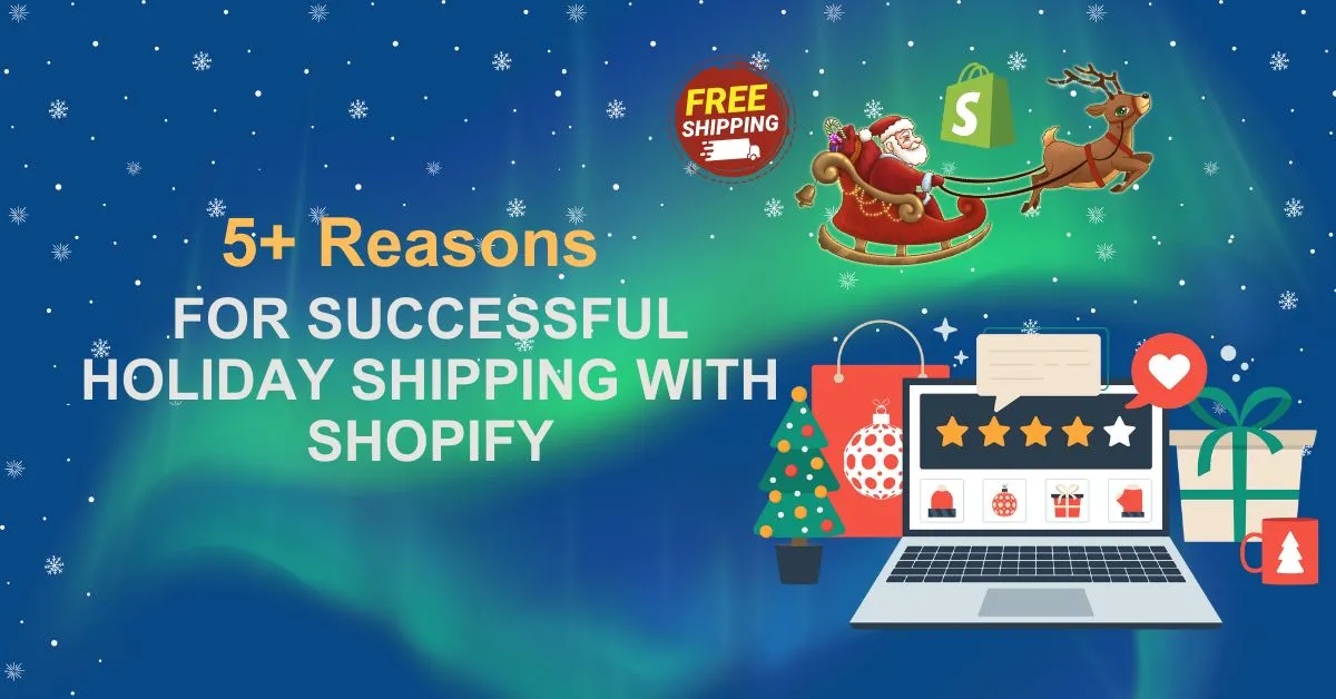 5+ Reasons for Successful Holiday Shipping with Shopify 2026