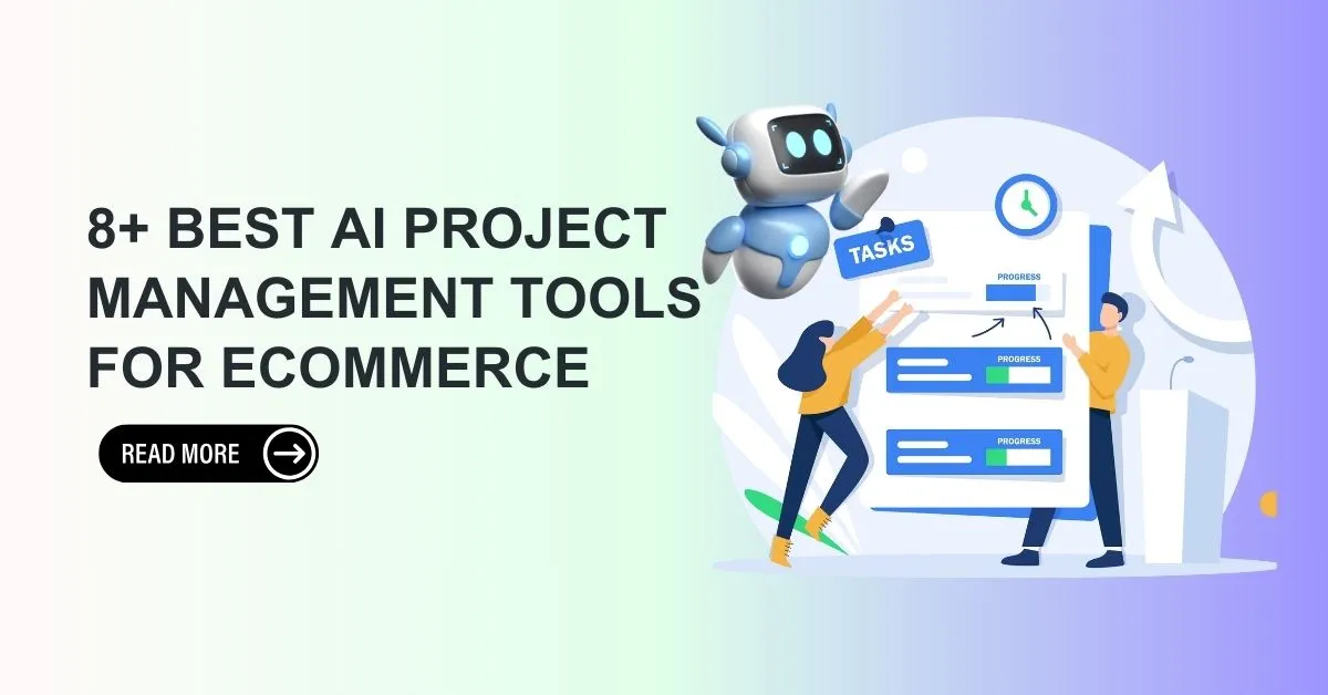 8+ Best AI Project Management Tools for eCommerce (2025)