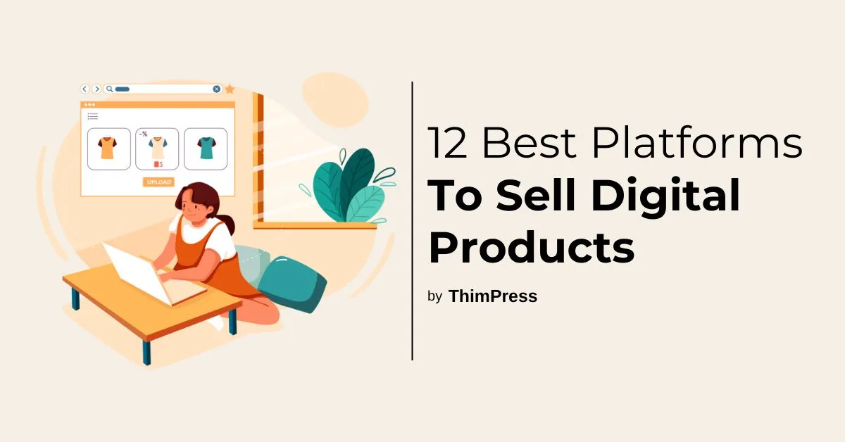 12 Best Platforms to Sell Digital Products (2025)