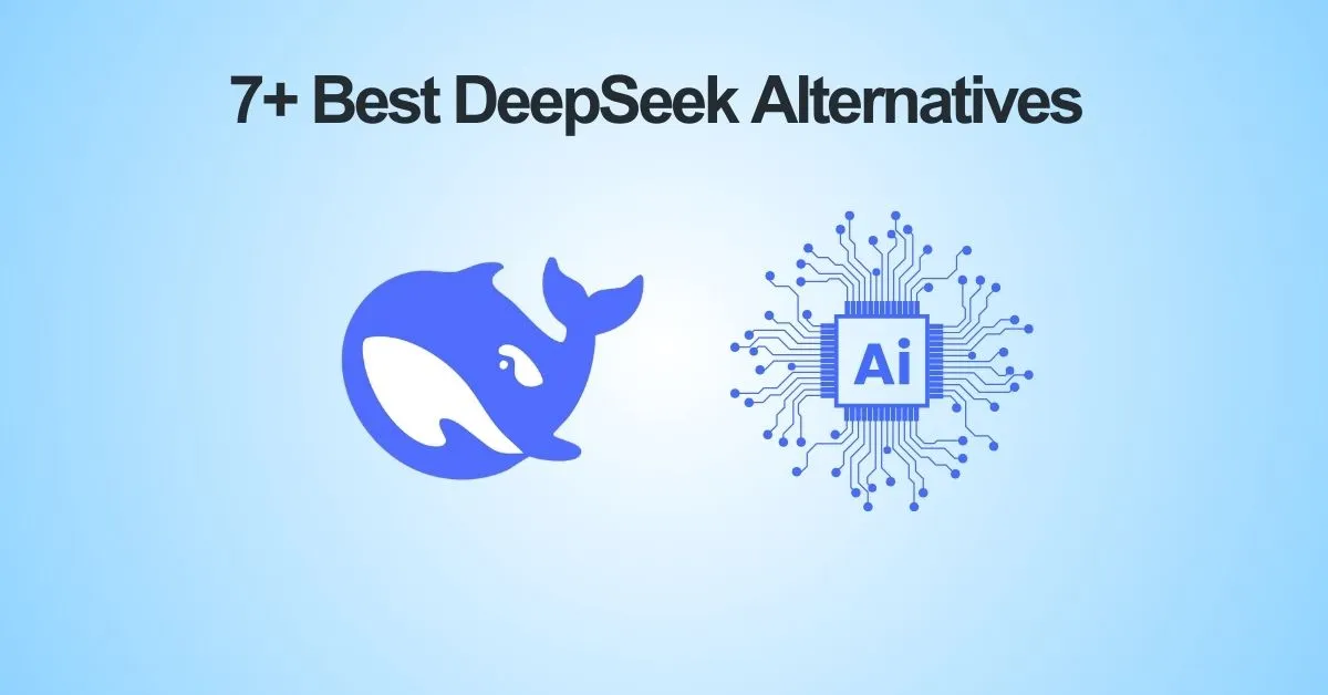 7+ Best DeepSeek Alternatives You Should Try (2025)