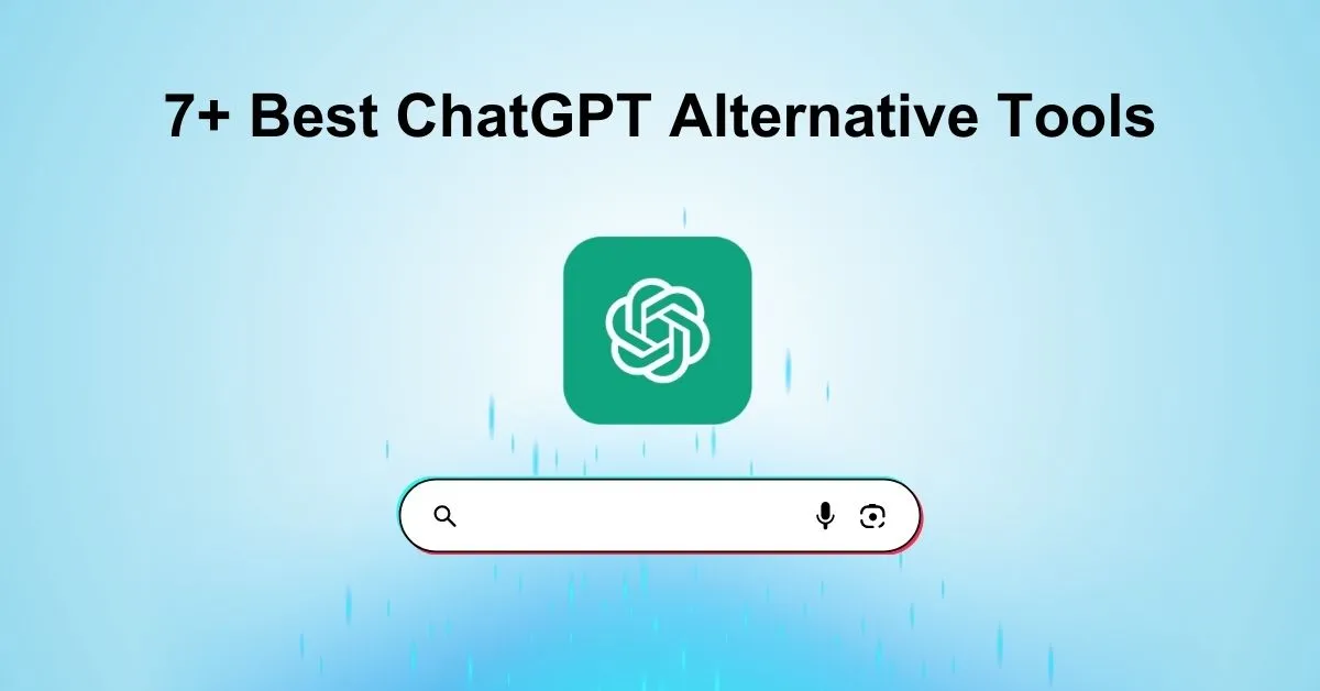 7+ Best ChatGPT Alternative Tools (Free Included) for 2025