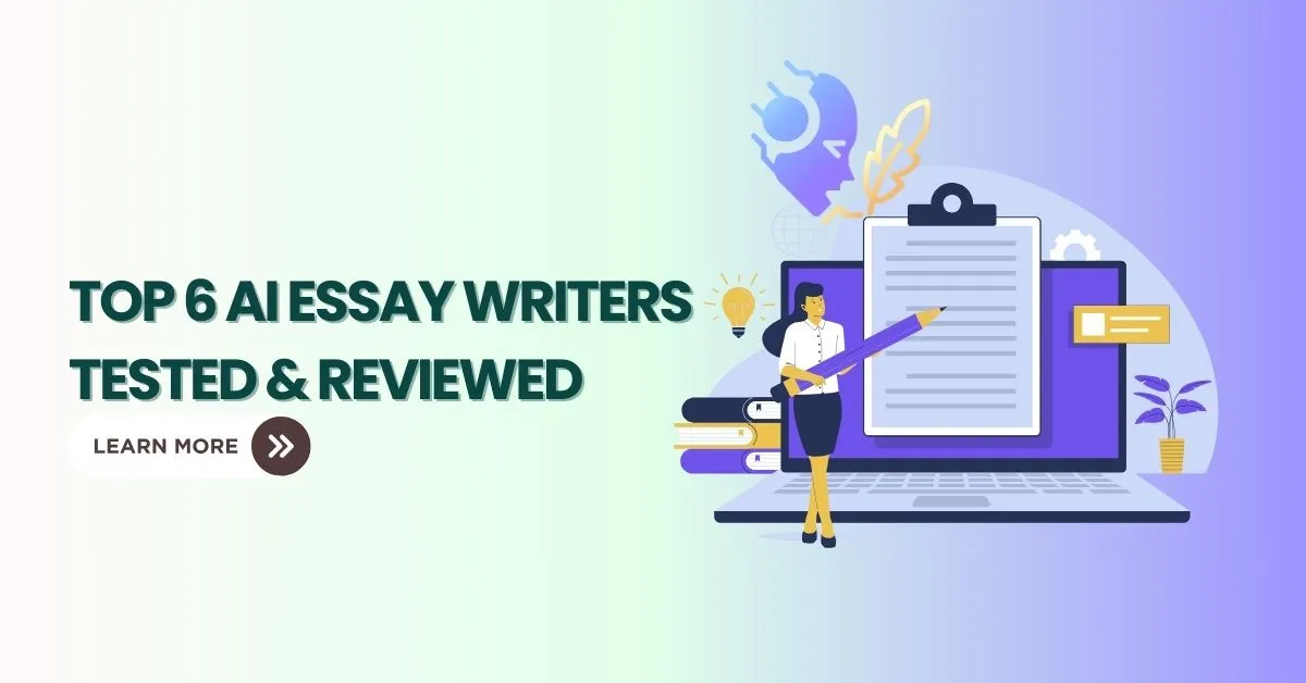 Top 6 AI Essay Writers Tested & Reviewed for 2025