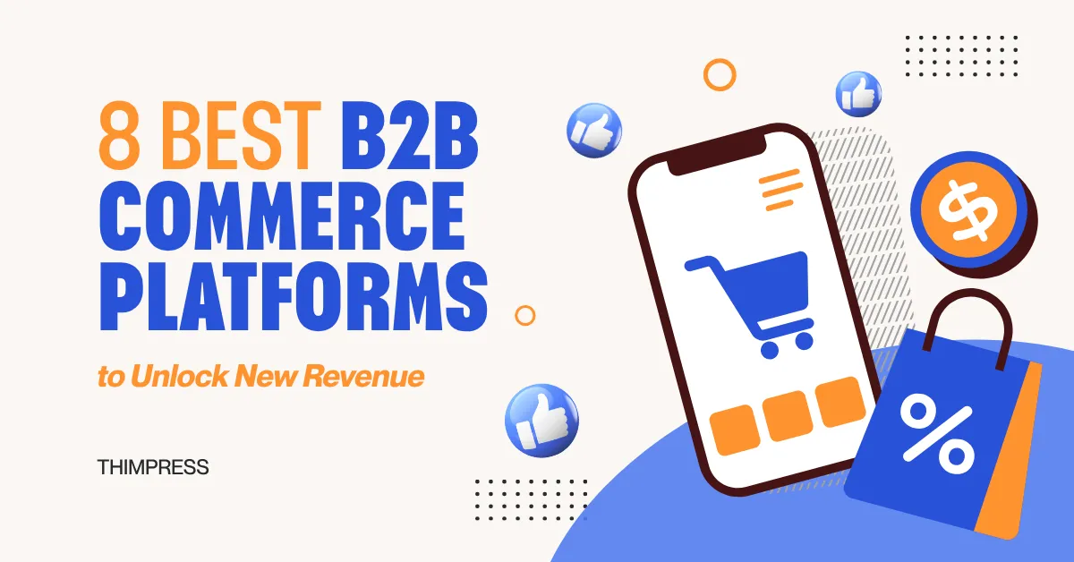 8 Best B2B Commerce Platforms to Unlock New Revenue (2026)