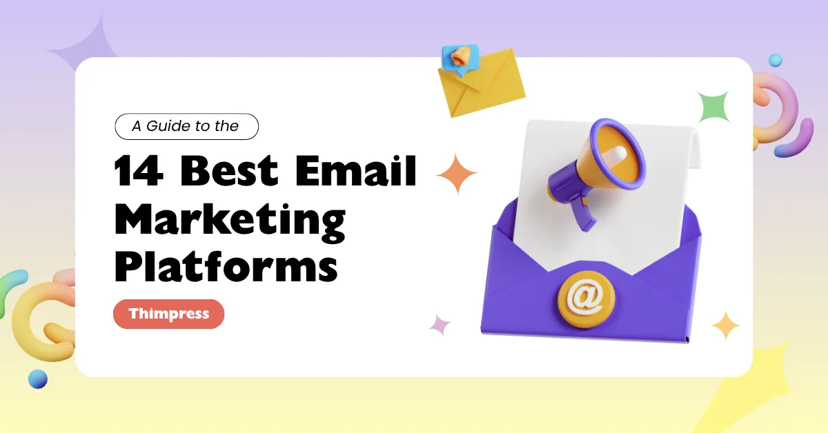 A Guide to The 14 Best Email Marketing Platforms (2026)
