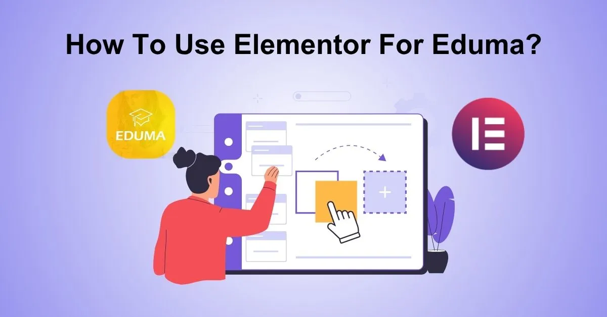 How To Use Elementor For Eduma: A Step-by-Step Guide (2026)